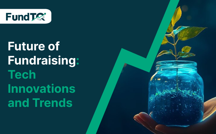 Future of Fundraising: Tech Innovations and Trends - FundTQ