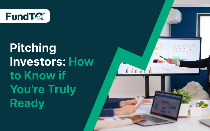 Pitching Investors: How to Know if You’re Truly Ready - FundTQ