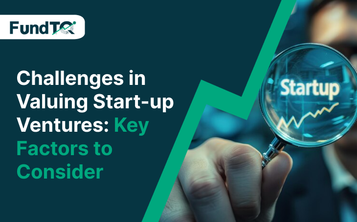 Challenges in Valuing Startup Ventures: Key Factors to Consider - FundTQ