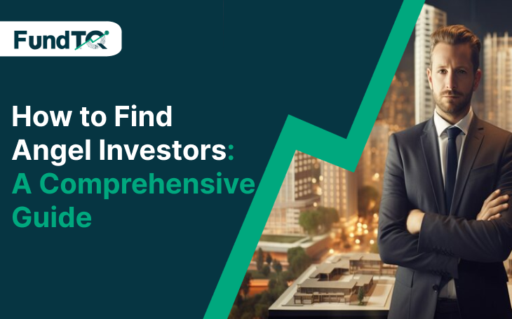 How to Find Angel Investors - A Comprehensive Guide - FundTQ