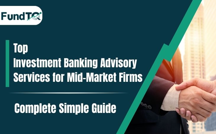 Top Investment Banking Advisory Services for Mid-Market Firms