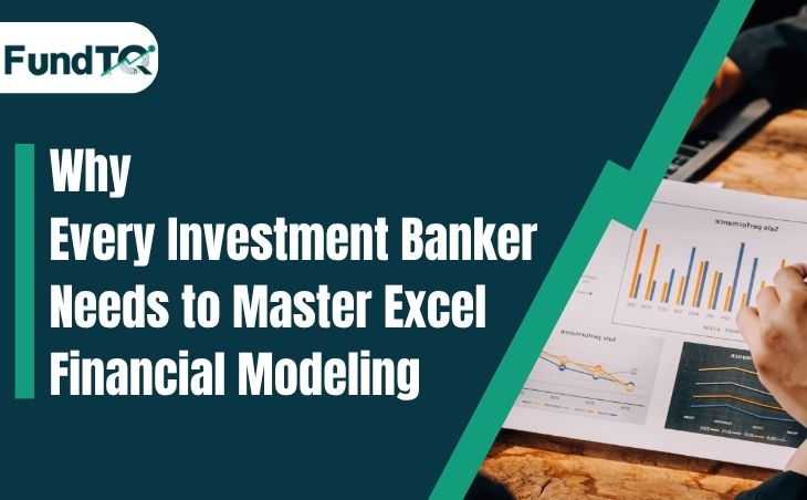 Financial Modeling in Excel: A Must for Investment Bankers